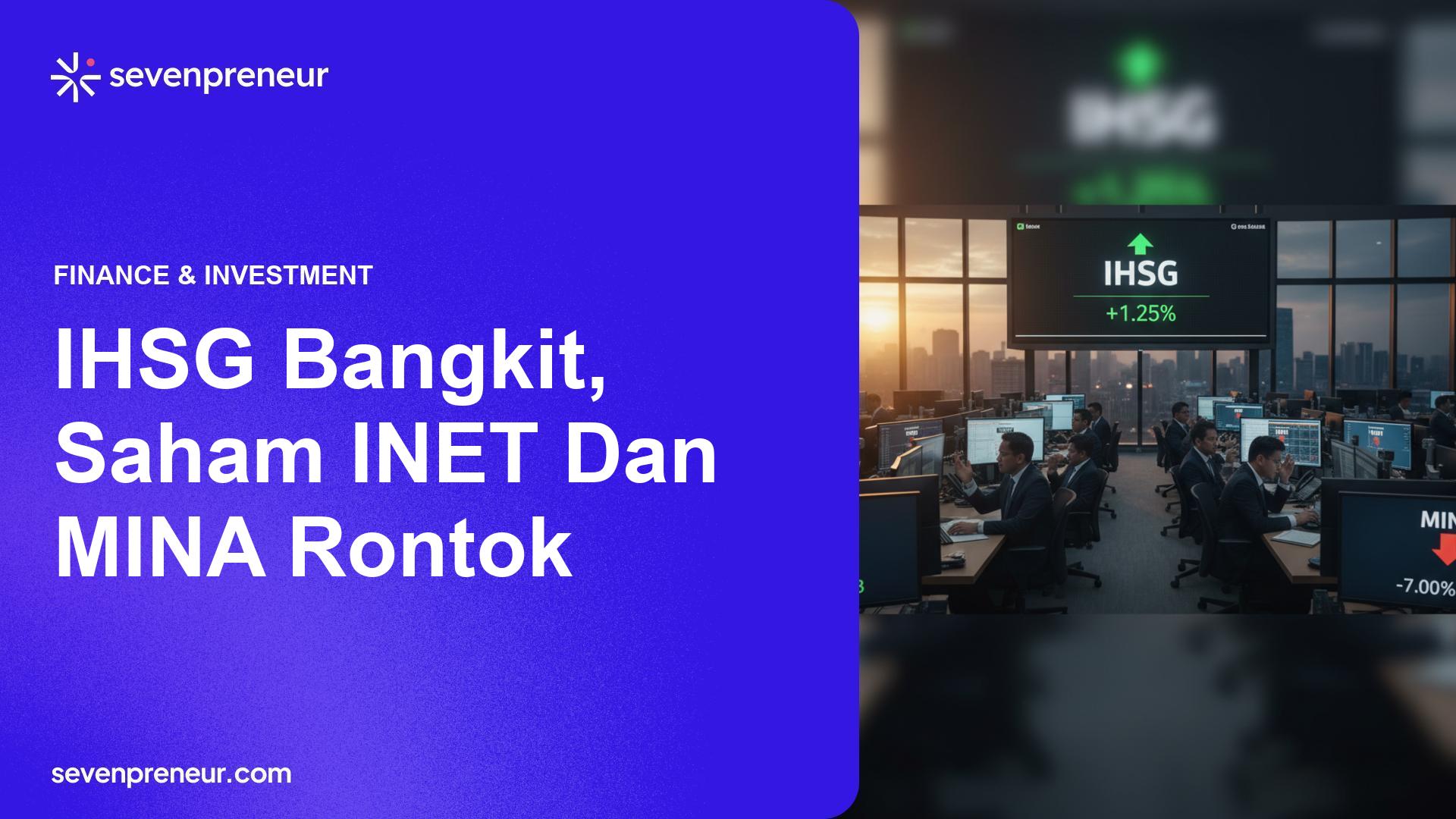 IHSG Bangkit Dari Tekanan, Saham INET Dan MINA Rontok Menyentuh ARB ...